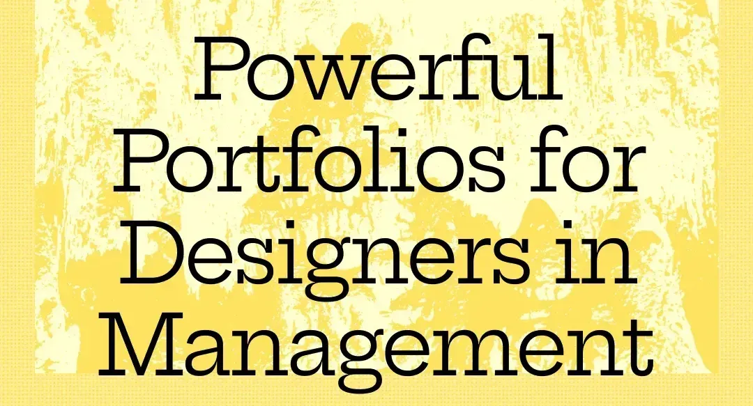 Powerful Portfolios for Designers in Management